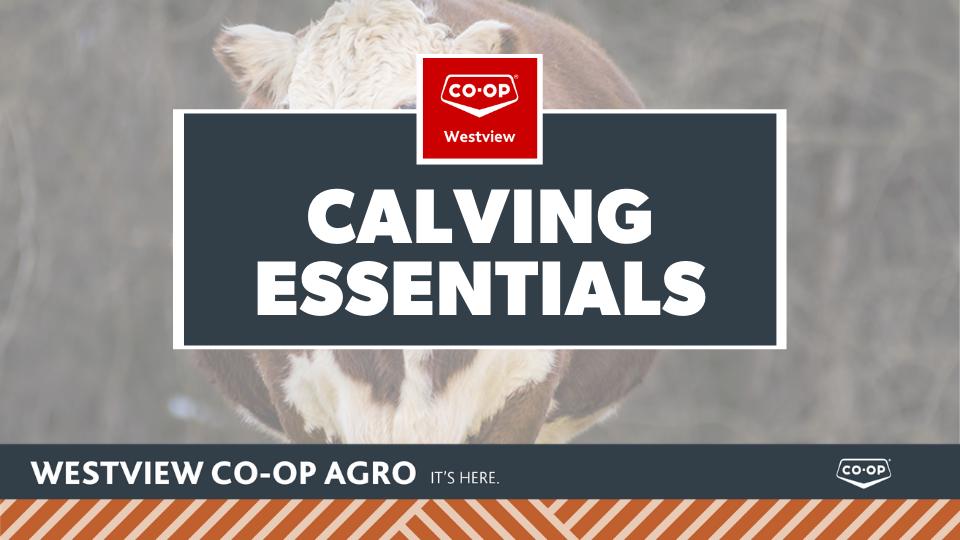 CALVING ESSENTIALS | Westview Co-op